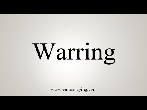 How To Say Warring