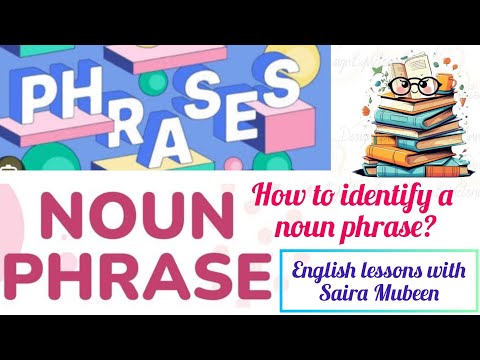 How to identify noun phrase|phrases with examples| by Saira Mubeen