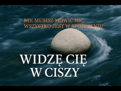 WIDZĘ CIĘ W CISZY(Piosenka Z Polotem)-Odkryj Moc w Ciszy