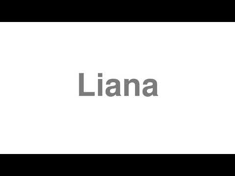 How to Pronounce "Liana"