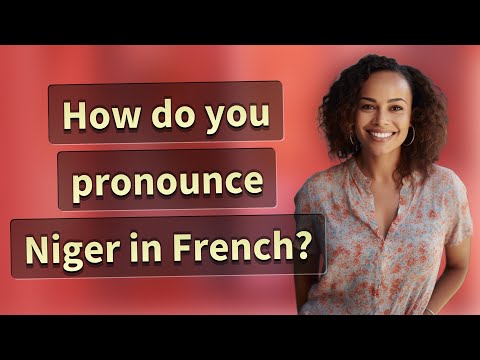 How do you pronounce Niger in French?