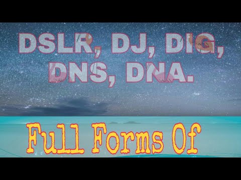 DSLR, DJ, DIG, DNS, DNA full forms of || What is full form DSLR
