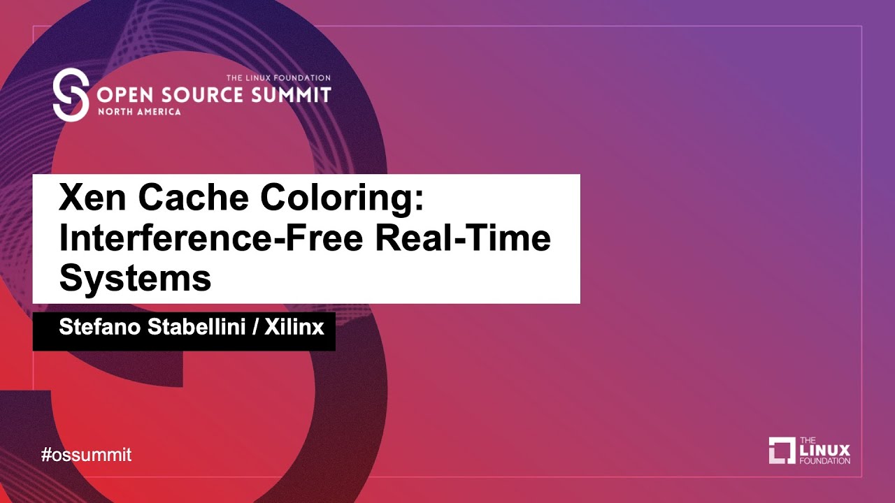 Xen Cache Coloring: Interference-Free Real-Time Systems - Stefano Stabellini, Xilinx