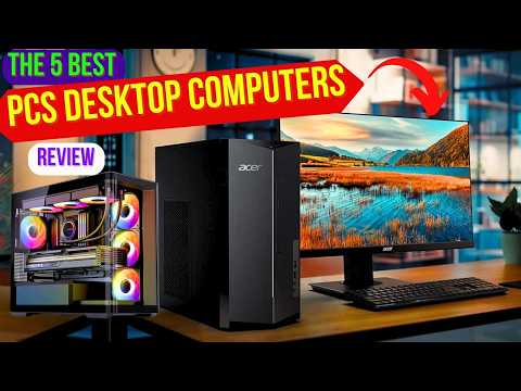 The 5 Best PCs Desktop Computers for 2025 Review