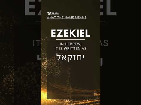 The meaning of EZEKIEL's name...