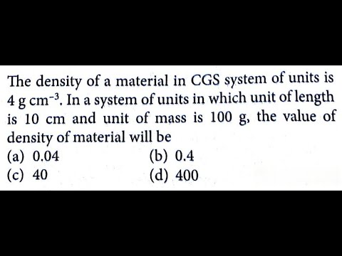 The density of a material in CGS system of units is4 g cm³. In a system of units in which unit of