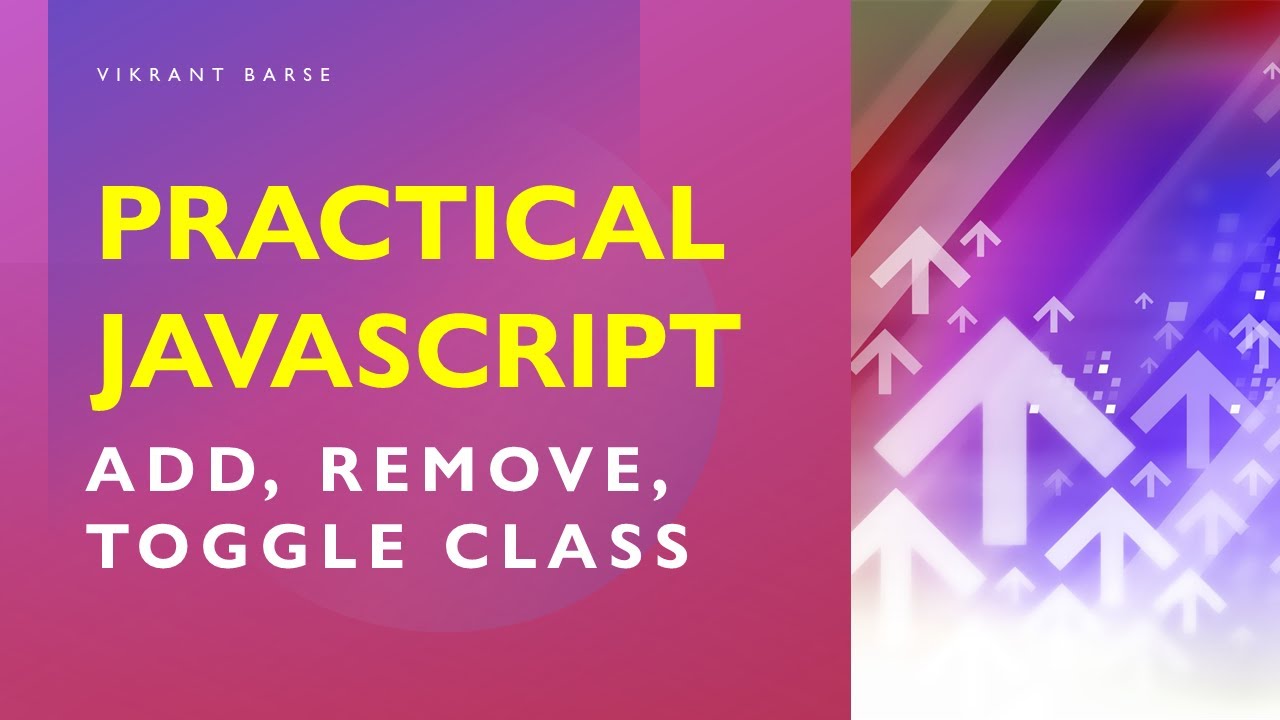 Practical JavaScript: Add, Remove, Toggle class