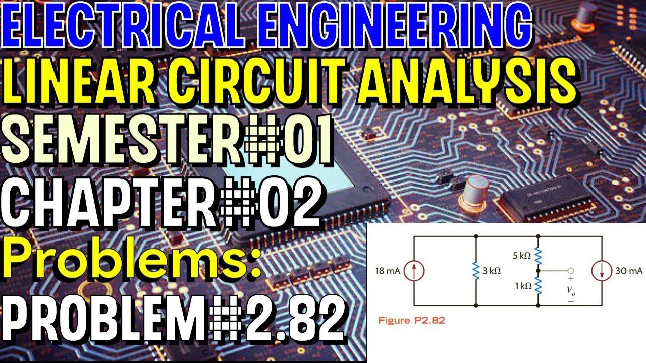 Linear Circuit Analysis | Chapter#02 | Problem#2.82 | Basic Engineering Circuit Analysis