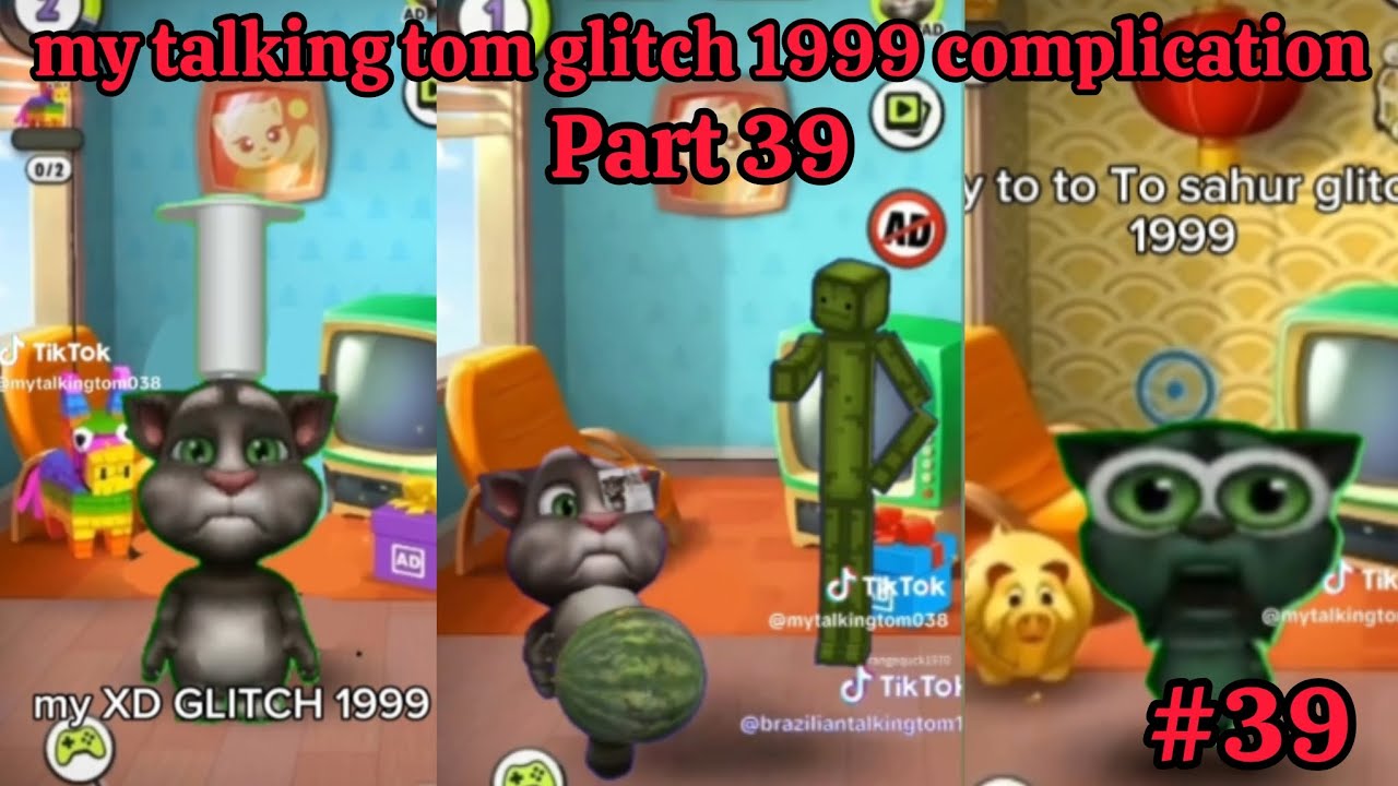 my talking tom glitch 1999 complication part 39