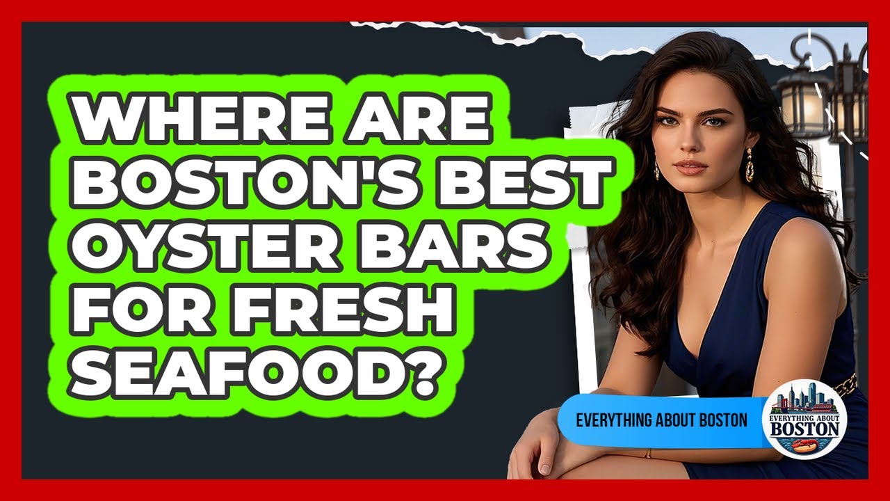 Where Are Boston's Best Oyster Bars For Fresh Seafood? - Everything About Boston