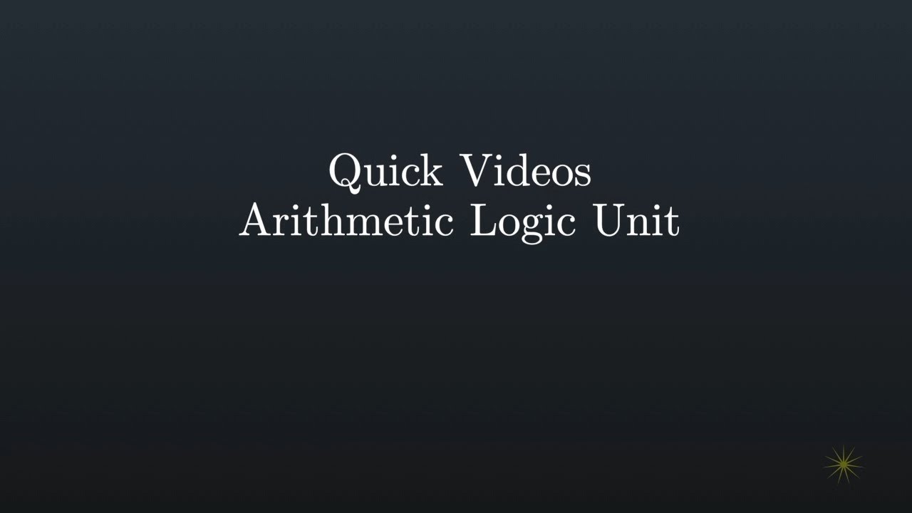 Quick Video: An Arithmetic Logic Unit