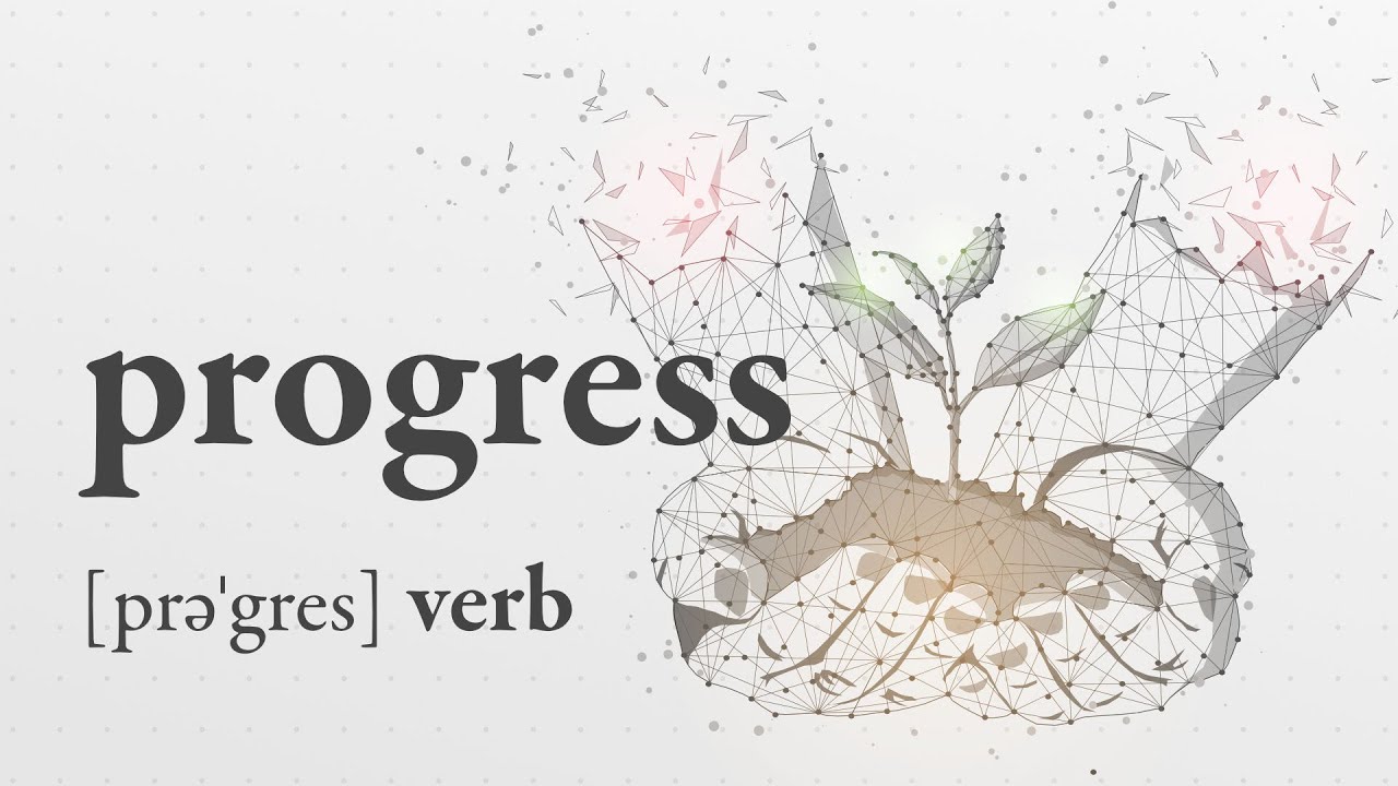 Progress, the Verb - Sermon 1