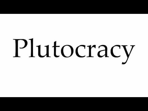 How to Pronounce Plutocracy