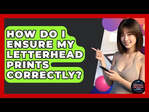 How Do I Ensure My Letterhead Prints Correctly? - Graphic Design Nerd