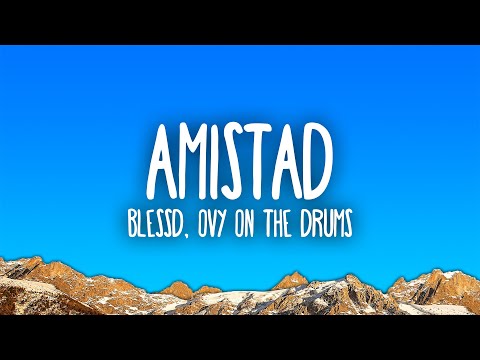Blessd, Ovy On The Drums - AMISTAD