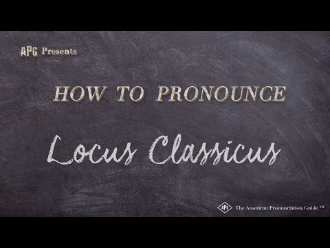 How to Pronounce Locus Classicus (Real Life Examples!)