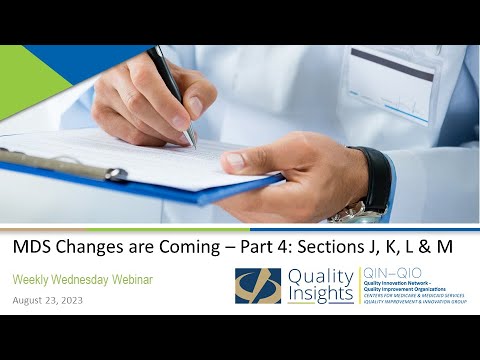 MDS Changes are Coming: Sections J, K, L & M (August 23, 2023 Webinar)
