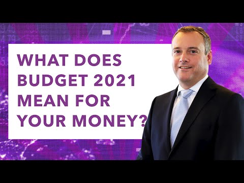 What Does Budget 2021 Mean for Your Money?