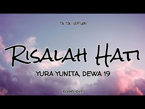 Risalah Hati - Yura Yunita, Dewa 19 (Lirik Lagu) Tiktok Version