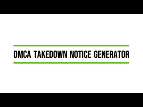 DMCA Takedown Notice Generator
