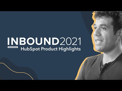 INBOUND 2021: HubSpot Product Highlights