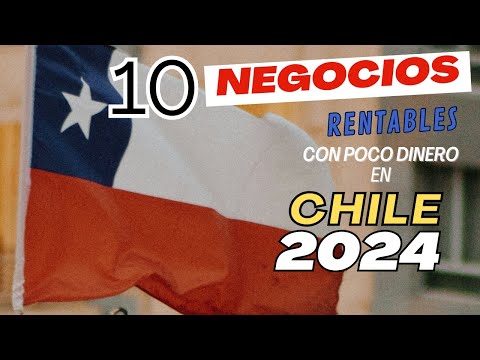 10 Ideas de Negocios y Emprendimientos en CHILE 2024