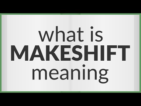 Makeshift | meaning of Makeshift