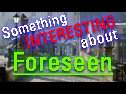What is Foreseen? | How Does Foreseen Look? | How to Say Foreseen in English?