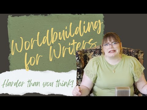 Writing Better: Worldbuilding for Writers