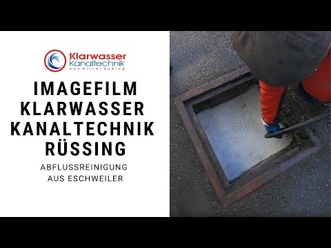 Abflussreinigung aus Eschweiler: Klarwasser Kanaltechnik Rüßig (2018) [Imagefilm]