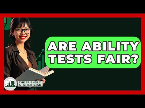 Are Ability Tests Fair? - The Friendly Statistician