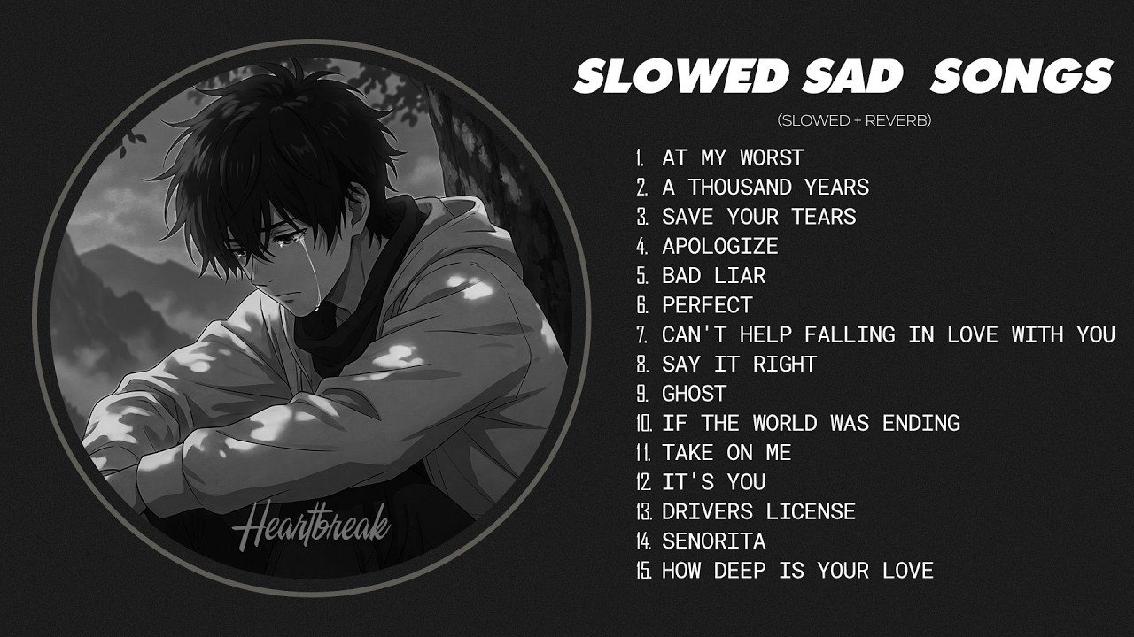 At My Worst Slowed 💔🎧 Emotional Heartbreak Vibes 2026 | Sad Songs Playlist That Will Make You Cry