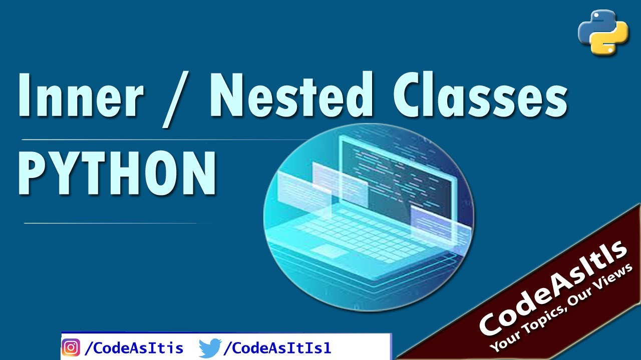 Inner Class or Nested Class in Python | Python Tutorial | Learn Python Programming