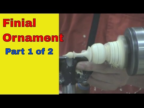 Turn a Finial Ornament by Hal Simmons - Part 1 of 2