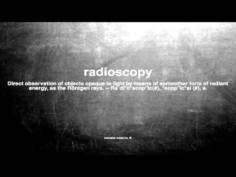 What does radioscopy mean