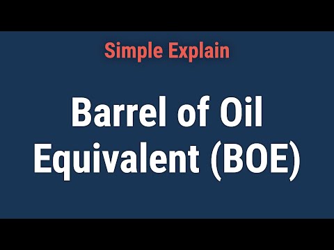 Barrel of Oil Equivalent (BOE): Definition and How To Calculate