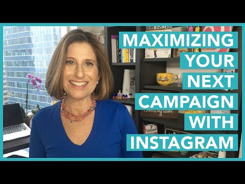 Maximizing Your Next Campaign With Instagram