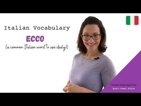 Learn Italian Vocabulary- ECCO! A Mysterious Italian Word that You Want to Start Using Now!