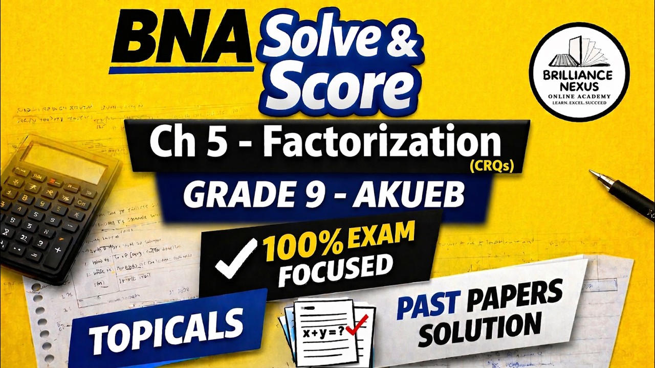 Grade 9 Maths AKUEB | Chapter 5 Factorization CRQs | Topical Past Papers | BNA Solve & Score