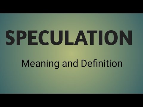 Speculation- Definition Meaning