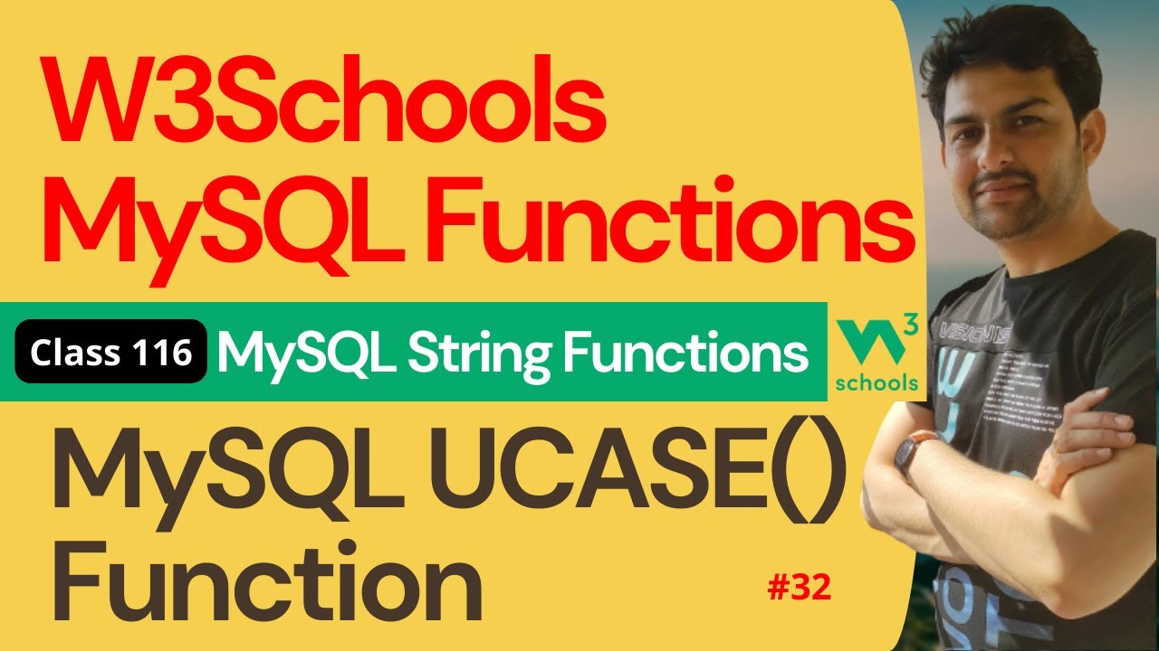 MySQL Functions | MySQL String Functions - MySQL UCASE() Function #32 | 116. W3Schools SQL Functions