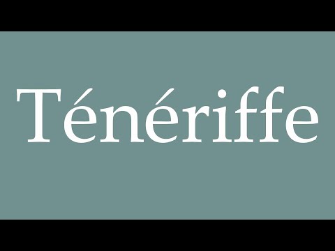 How to Pronounce ''Ténériffe'' (Tenerife) Correctly in French