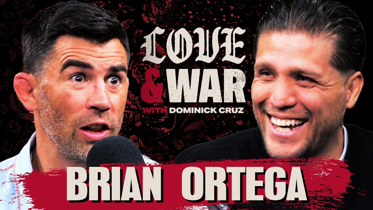 Brian Ortega and I Just Became Bros | EP 24 | Love & War with Dominick Cruz