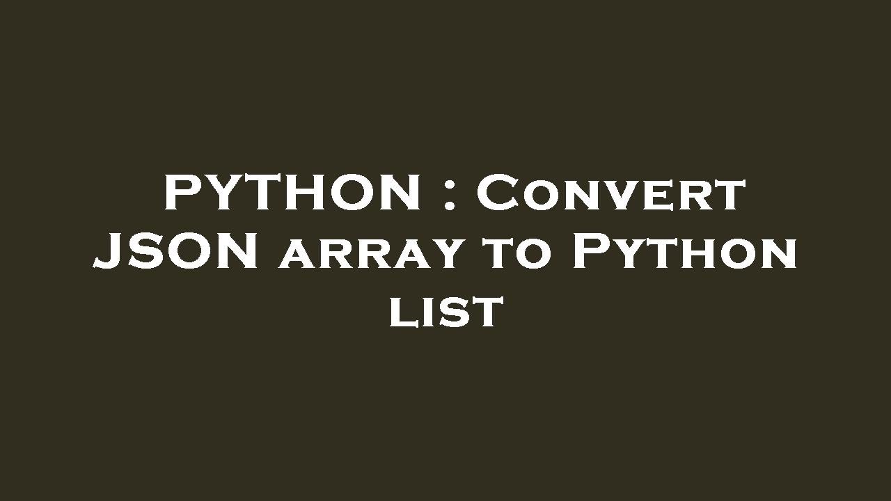 PYTHON : Convert JSON array to Python list