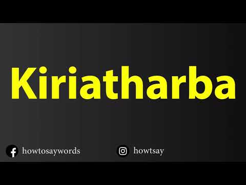 How To Pronounce Kiriatharba