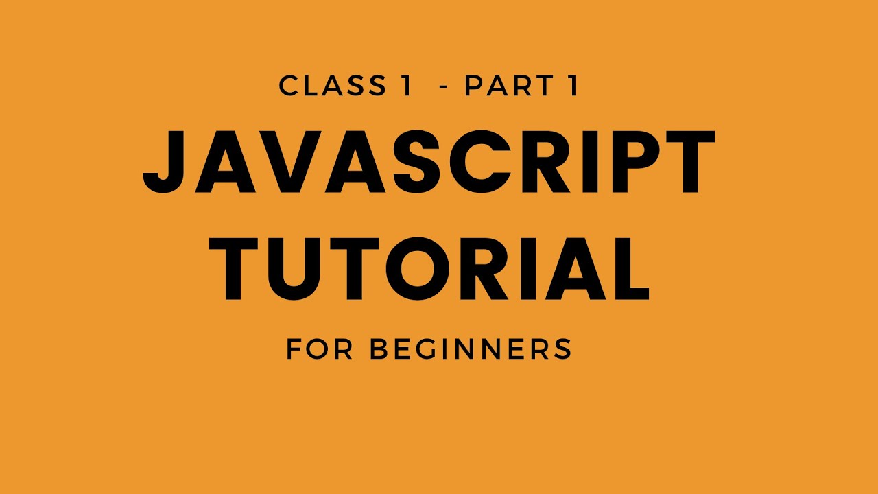 Javascript tutorial for beginners Class 1- part 1 (Hindi)