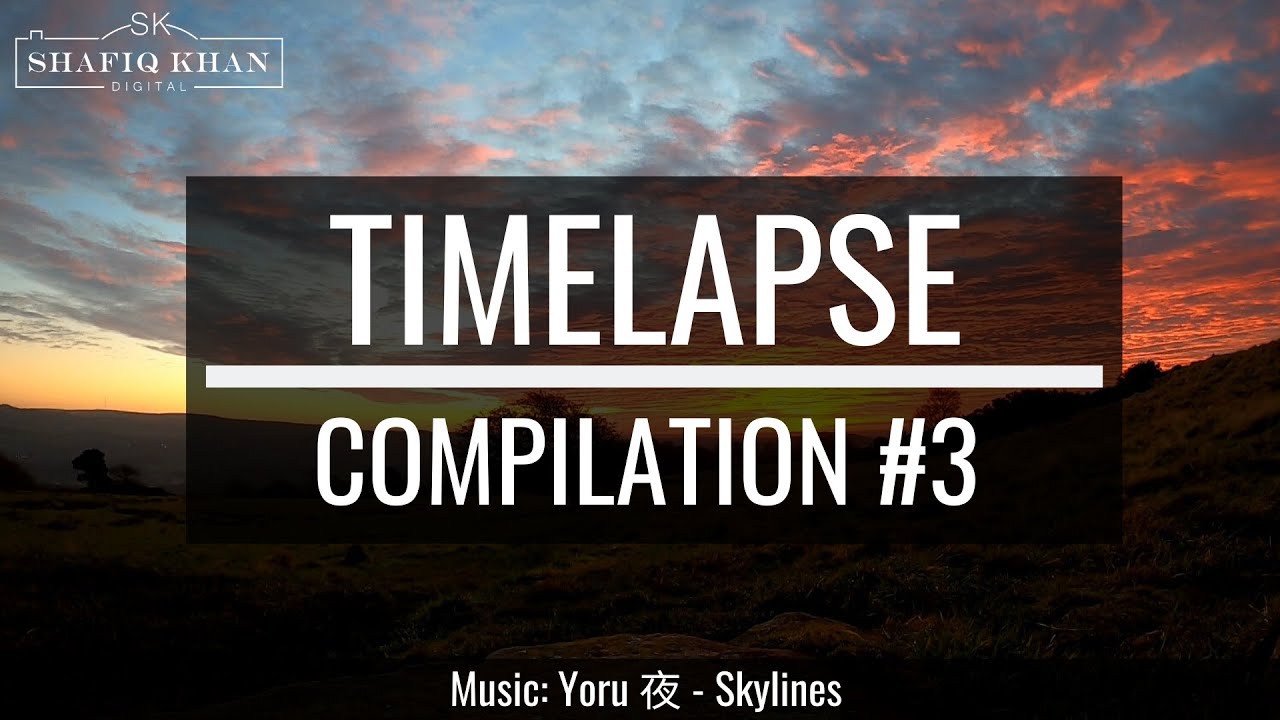 Timelapse Compilation #3