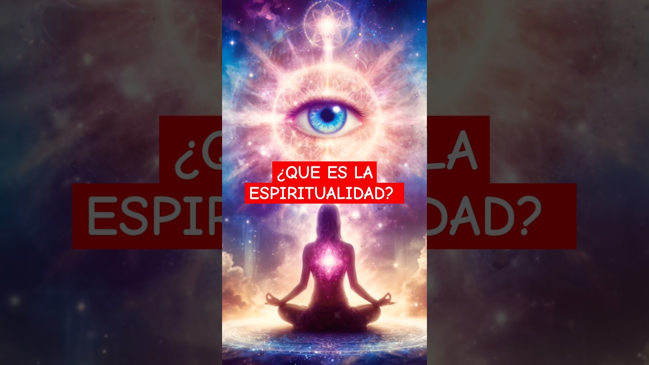 ¿Qué es la Espiritualidad? Descubre Su Verdadero Significado