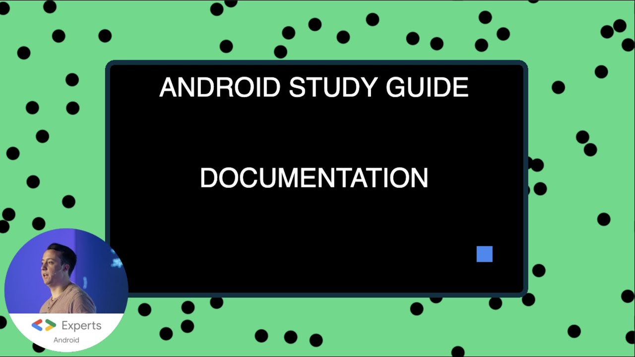 Android Study Guide: Documentation