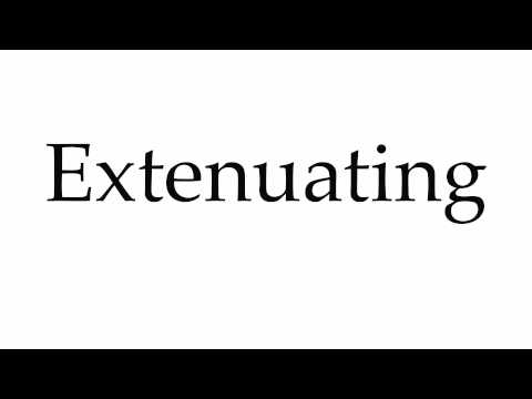 How to Pronounce Extenuating